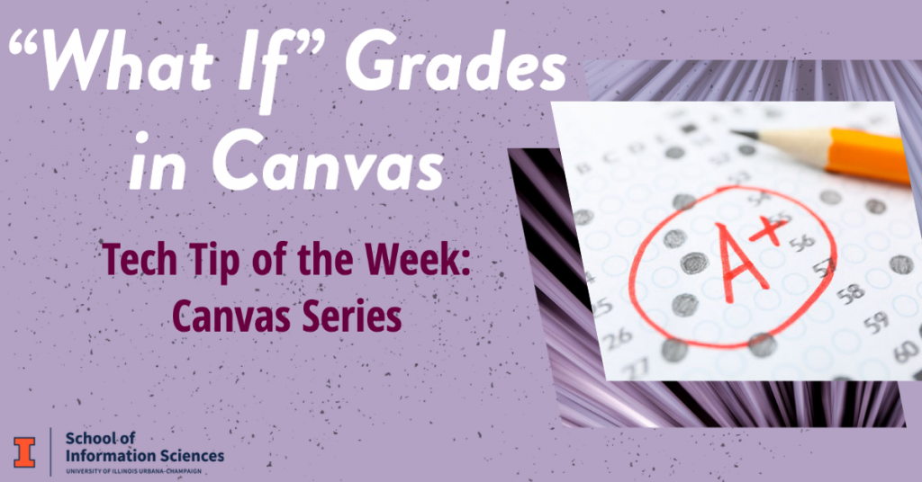 Tech Tip Of The Week What If Grades On Canvas ISchool Help Desk